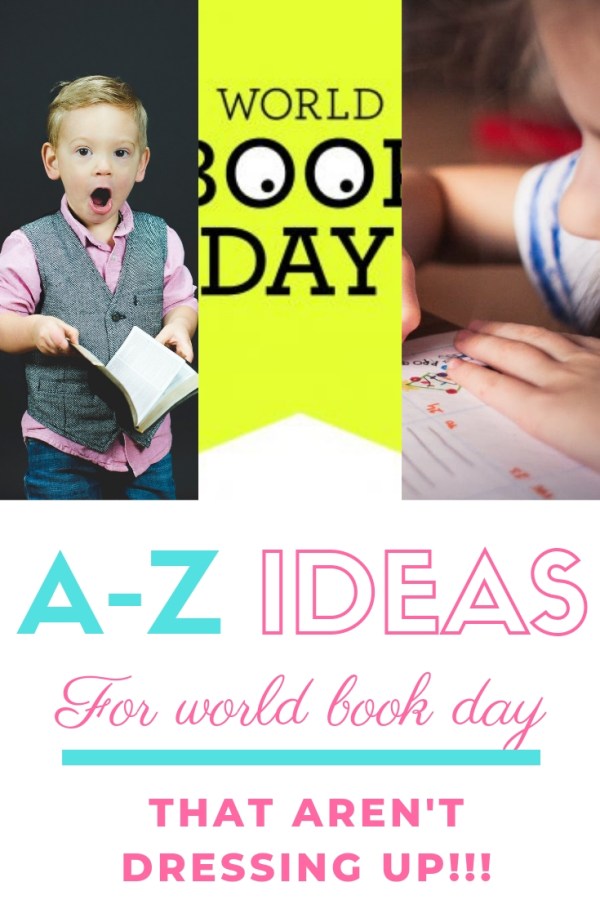 A-Z of world book day ideas – That aren’t dressing up! – Special ...