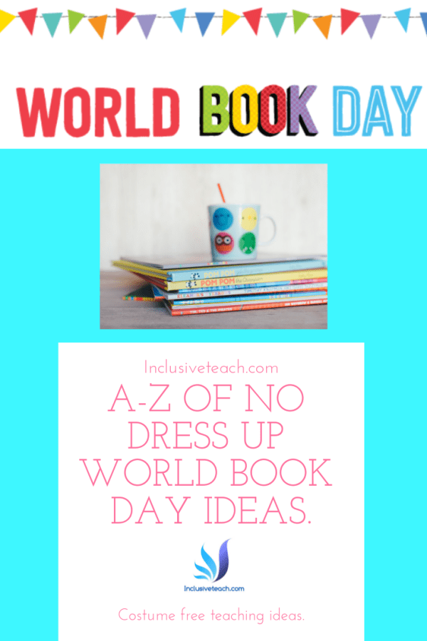A-Z of world book day ideas – That aren’t dressing up! – Special ...