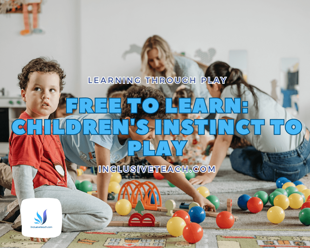 Free To Learn: Embracing Children's Instinct To Play