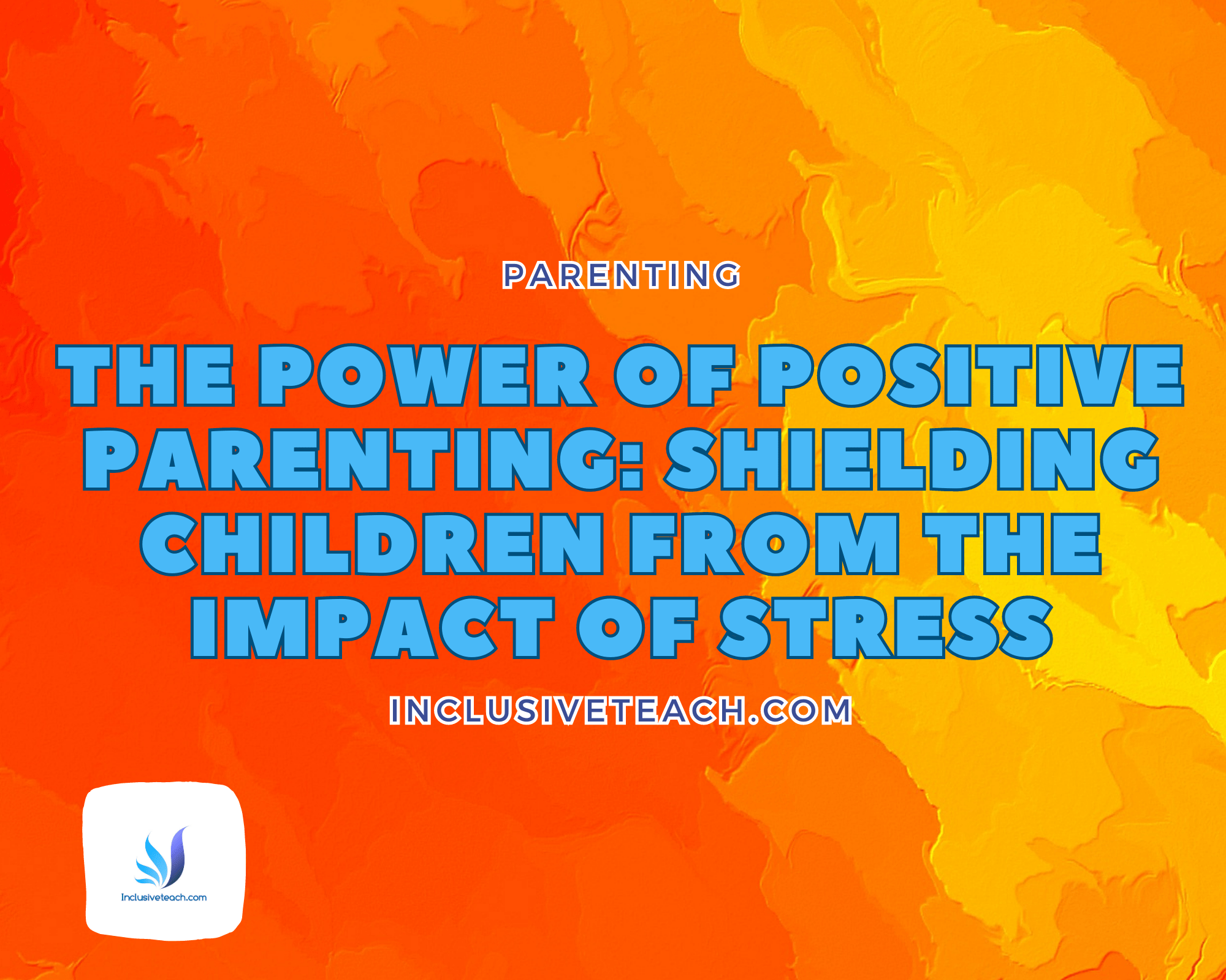 The Power of Positive Parenting – Special Education and Inclusive Learning