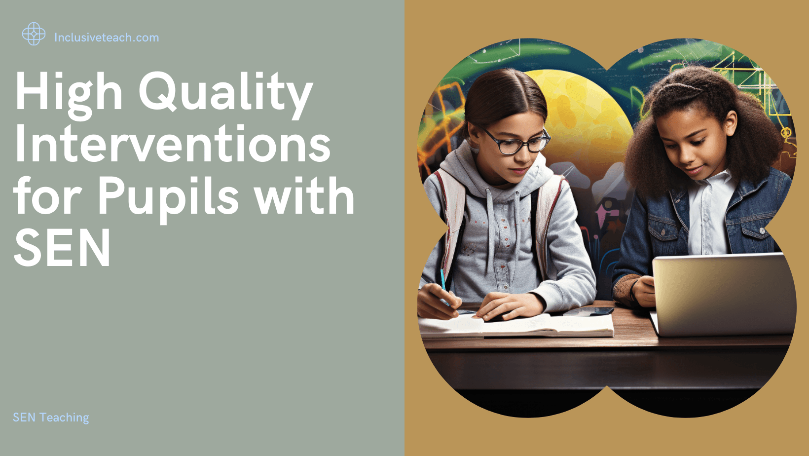 High Quality Interventions for Pupils with SEN in the Classroom