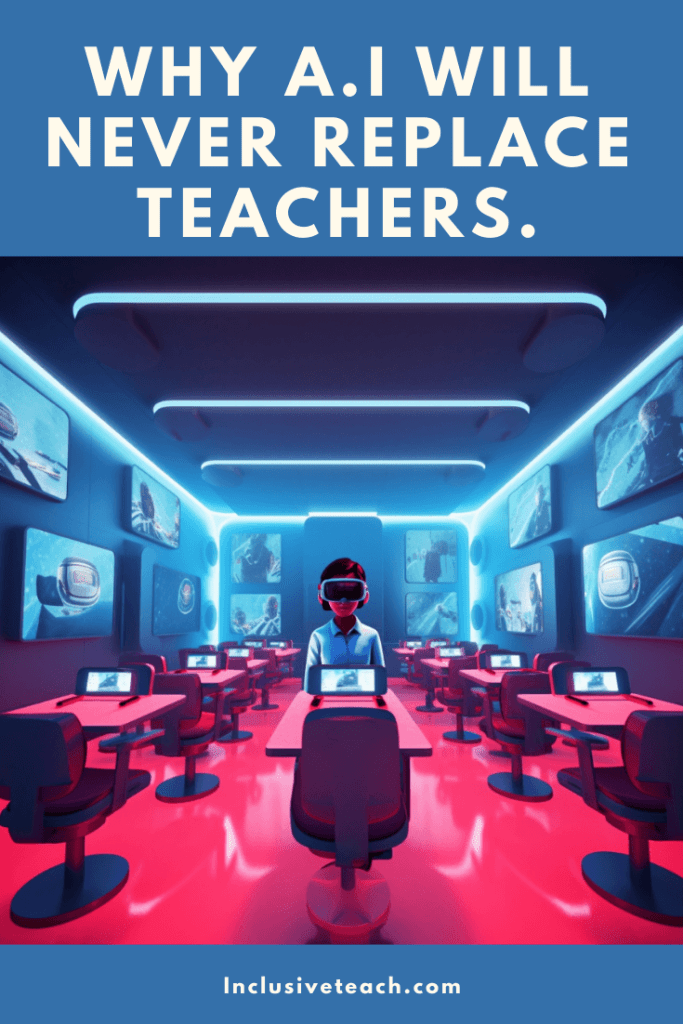 Why Ai Cannot Replace Teachers School In The Artificial Intelligence Age