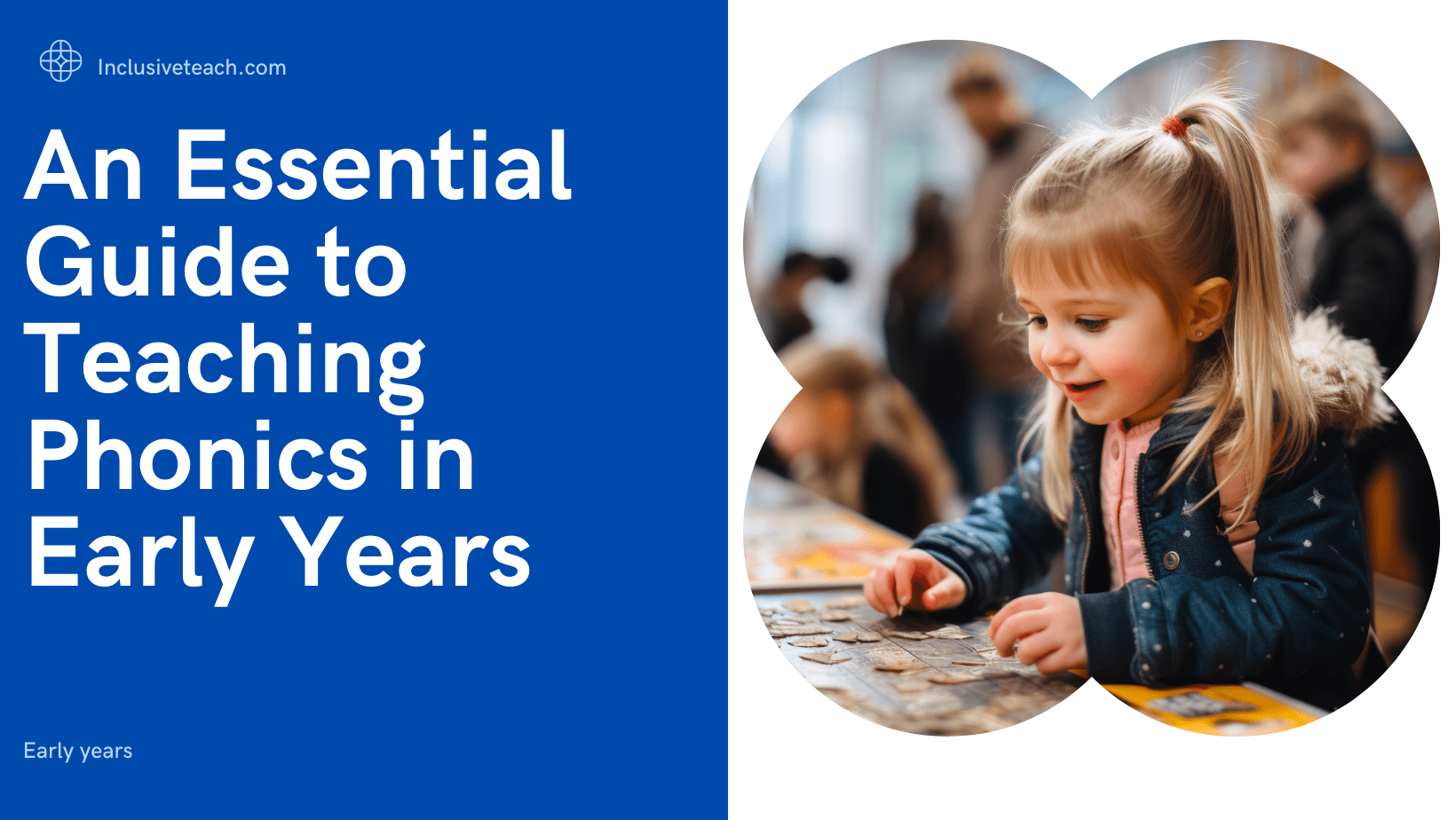 An Essential Guide to Teaching Phonics in Early Years – Special ...