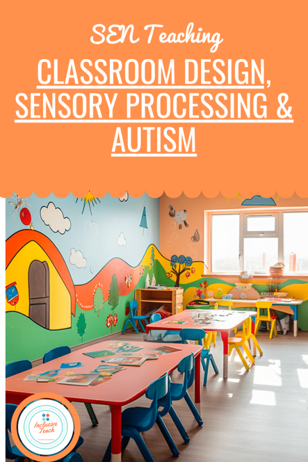 Classroom Design, Sensory Processing & Autism - Sensory Processing