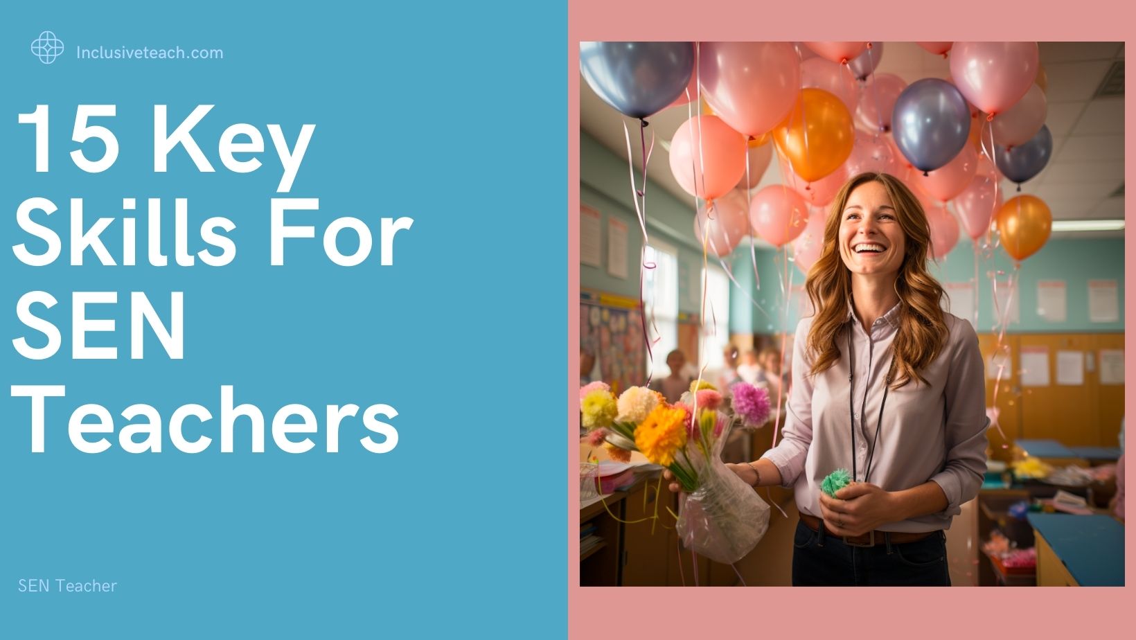 15 Key Skills For SEN Teachers – Special Education and Inclusive Learning