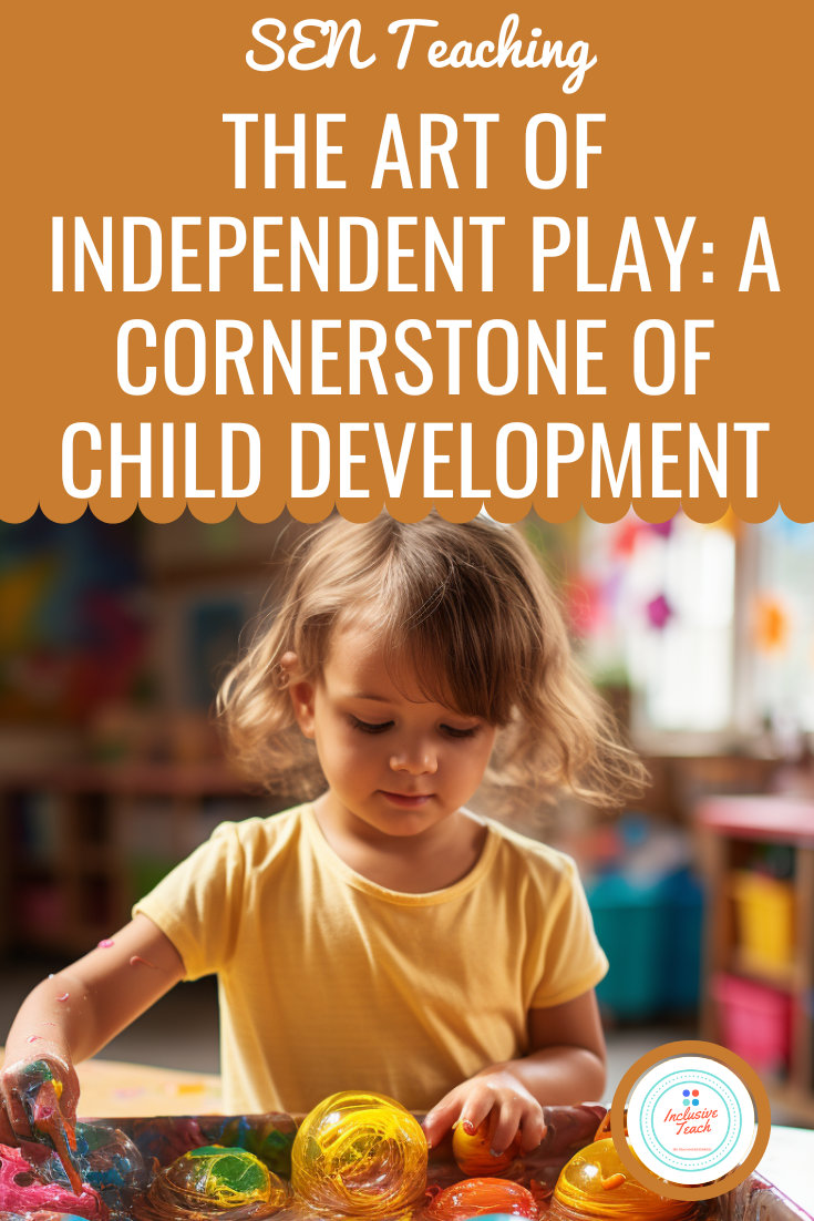 Independent Play: The Cornerstone of Child Development – Special ...