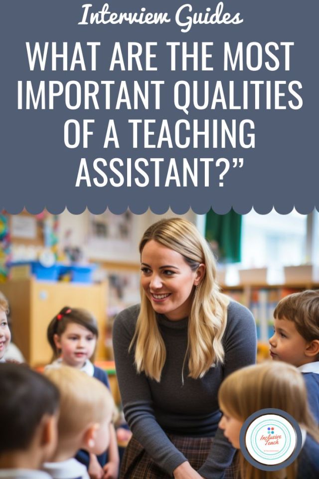 What are the most important qualities of a teaching assistant?