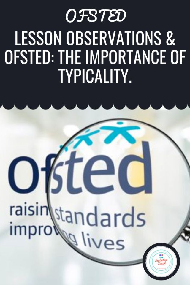 Lesson Observations & Ofsted: The Importance of Typicality.