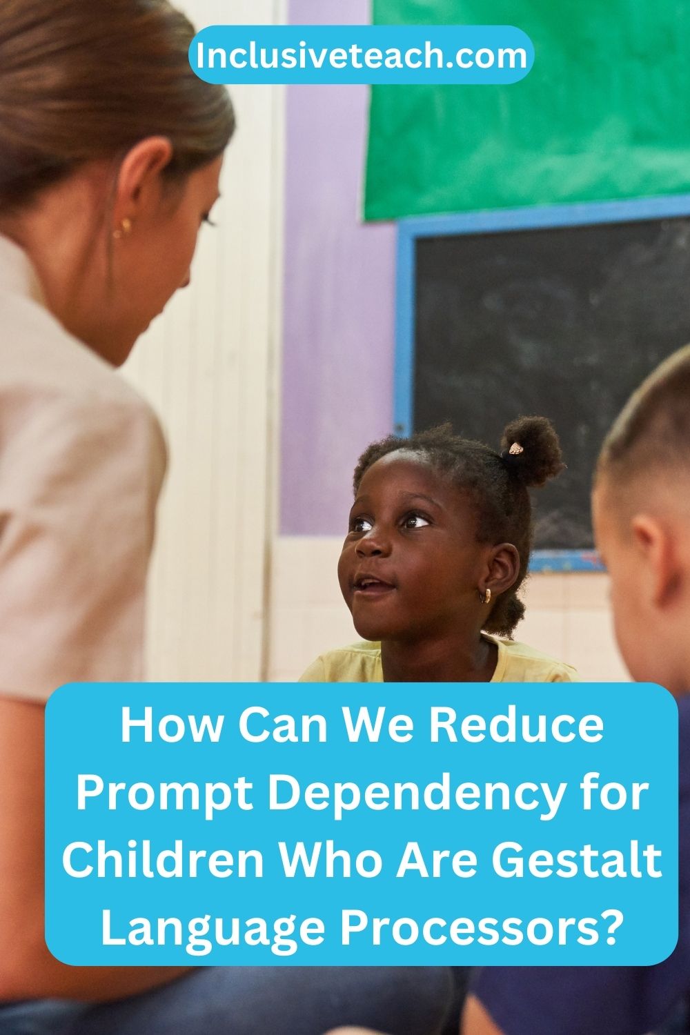 How Can We Reduce Prompt Dependency for Children Who Are Gestalt ...