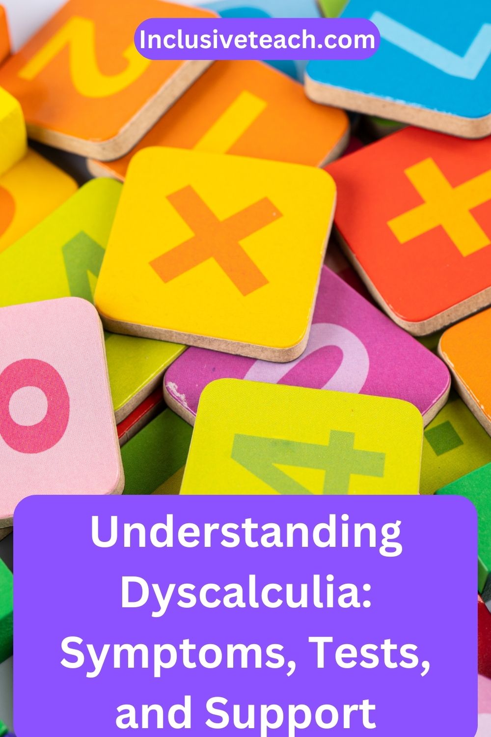 Understanding Dyscalculia: Symptoms, Tests, and Support